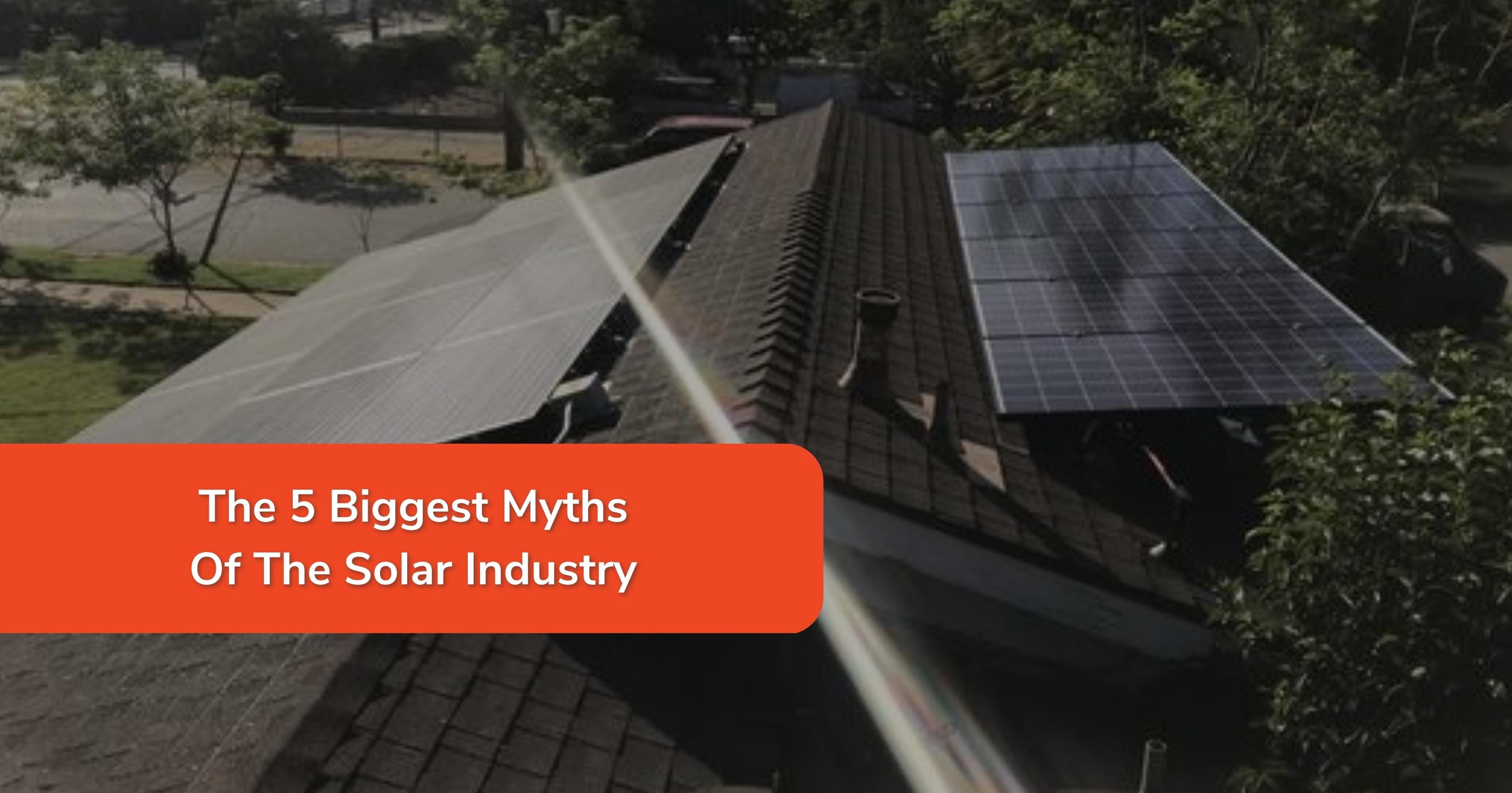 The 5 Biggest Myths of Solar Energy: Debunking Misconceptions